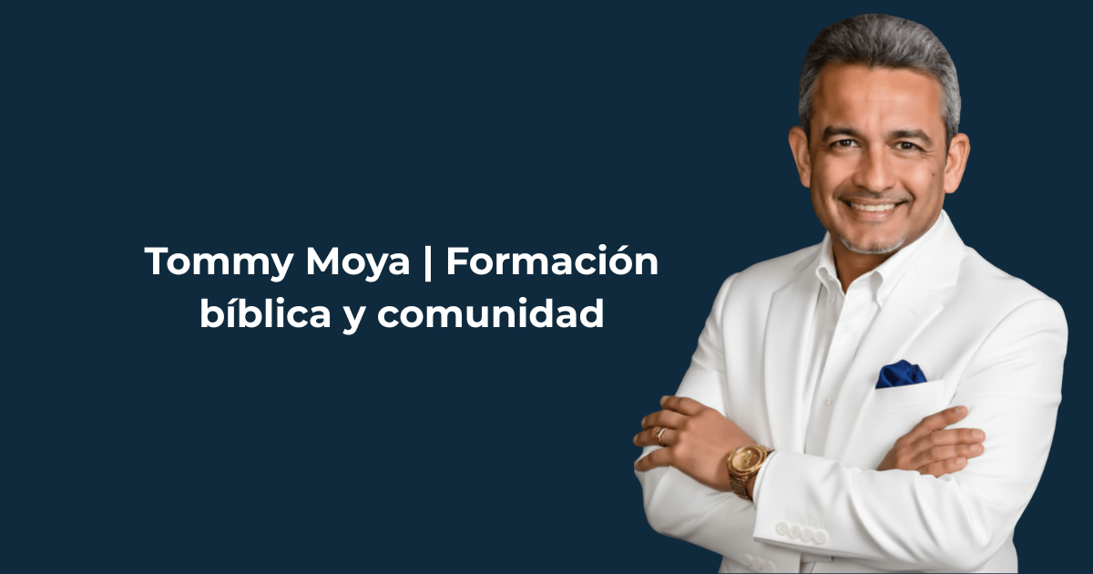 Blog de Tommy Moya | Formación bíblica, liderazgo y Nuevo Pacto